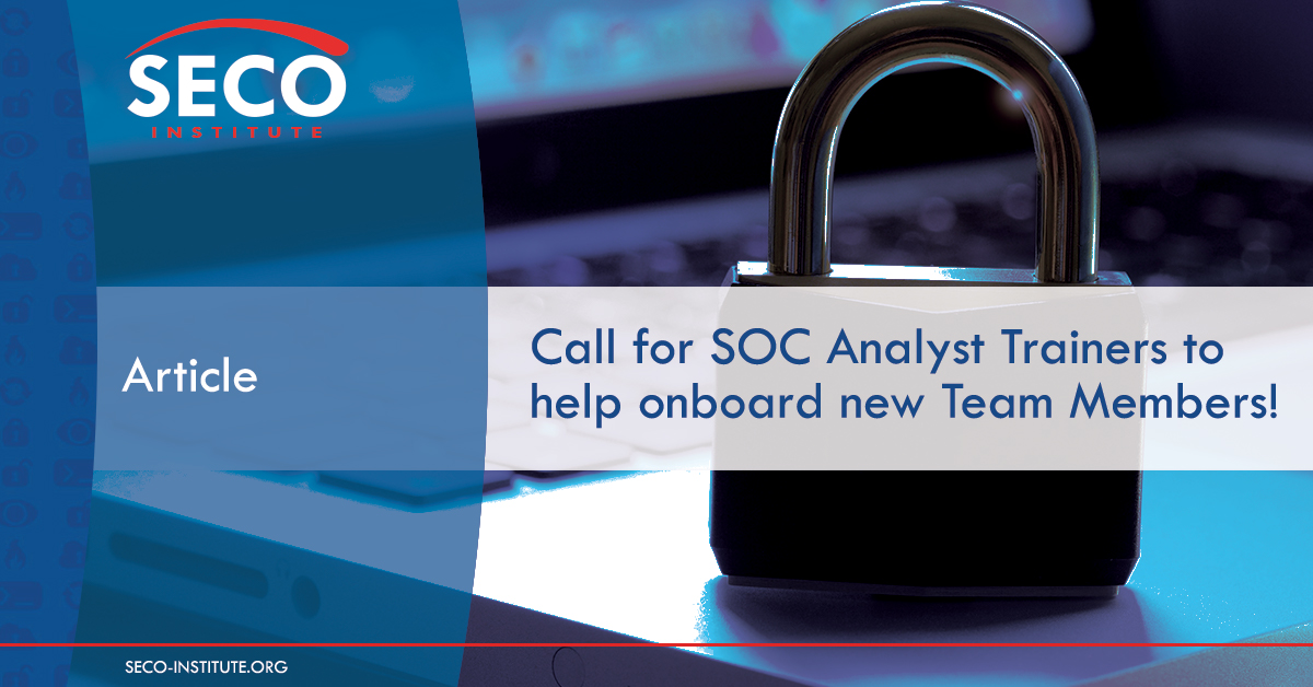 Call for SOC Analyst Trainers to help onboard new Team Members! - SECO-Institute