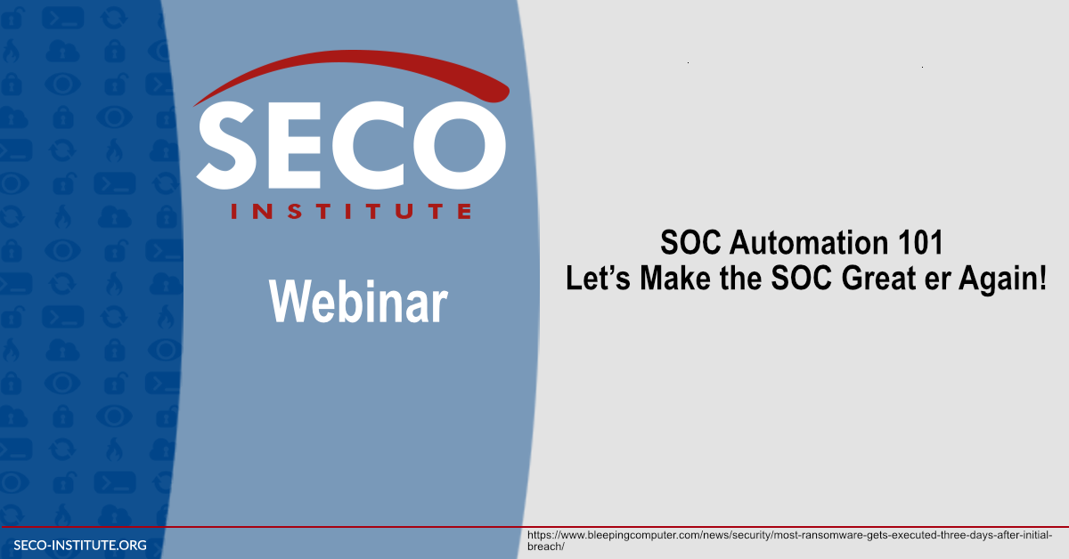 Soc Automation 101 Lets Make The Soc Great Er Again Seco Institute